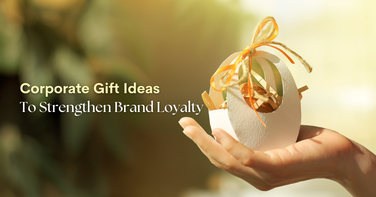 Corporate Gift Ideas to Strengthen Brand Loyalty - SimplyGift